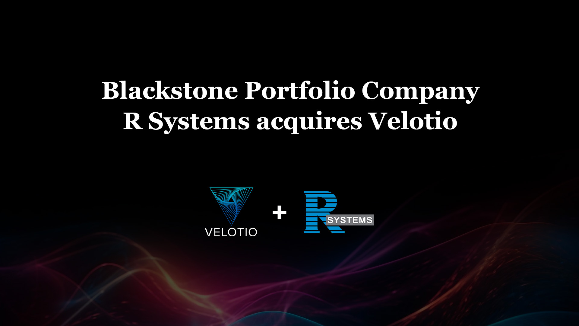 Blackstone Portfolio Company R Systems acquires Velotio, a Leading Product Engineering and ...